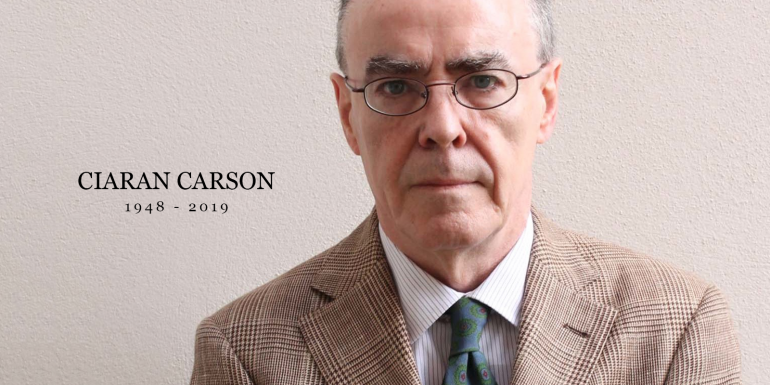 CIARÁN CARSON 1948-2019: ‘Chum sé cuid de na dánta is fearr a ...
